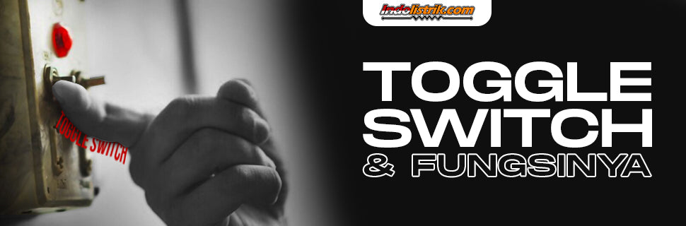 Toggle Switch dan Fungsinya – indolistrik.com